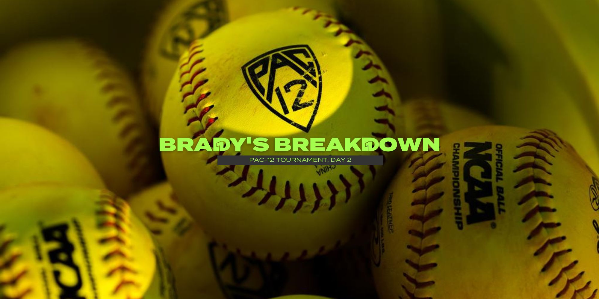 Brady’s Breakdown: Pac-12 Tournament Day 2 • D1Softball